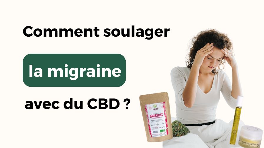 Soulager la migraine avec du CBD : conseils pratiques – POP CBD